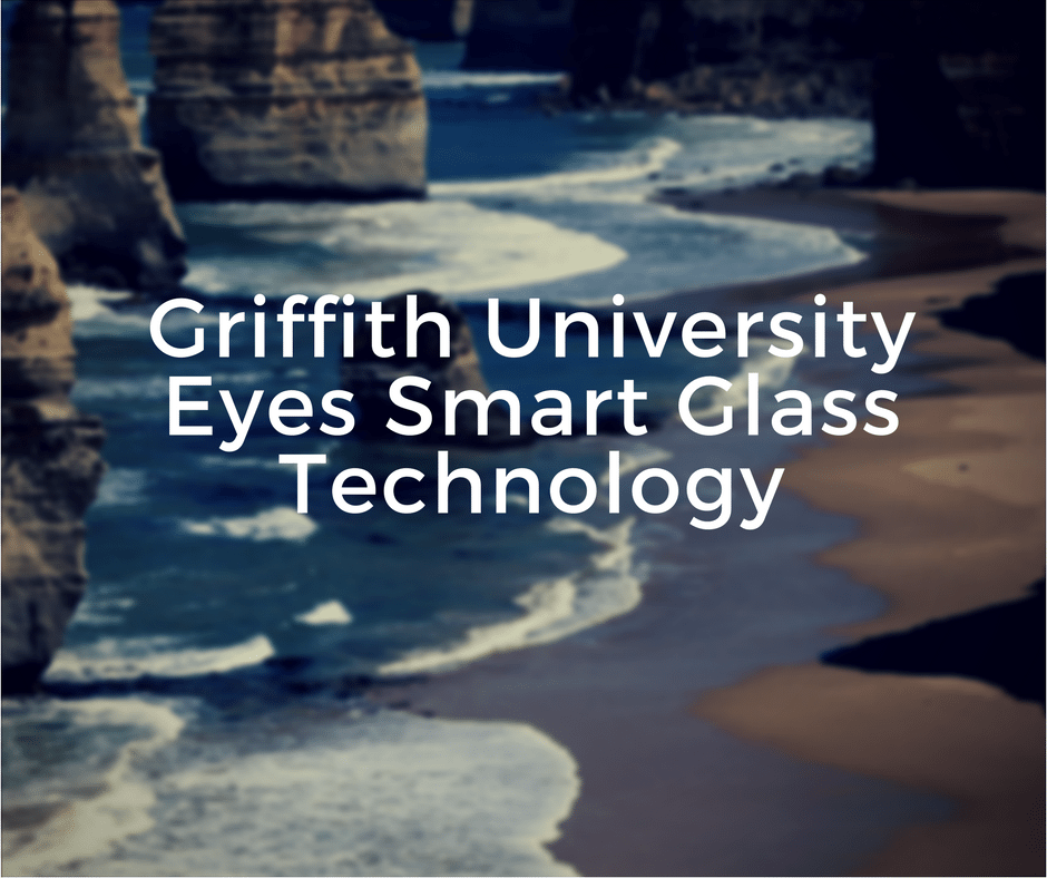 Griffith University Eyes Smart Glass Technology - AREA