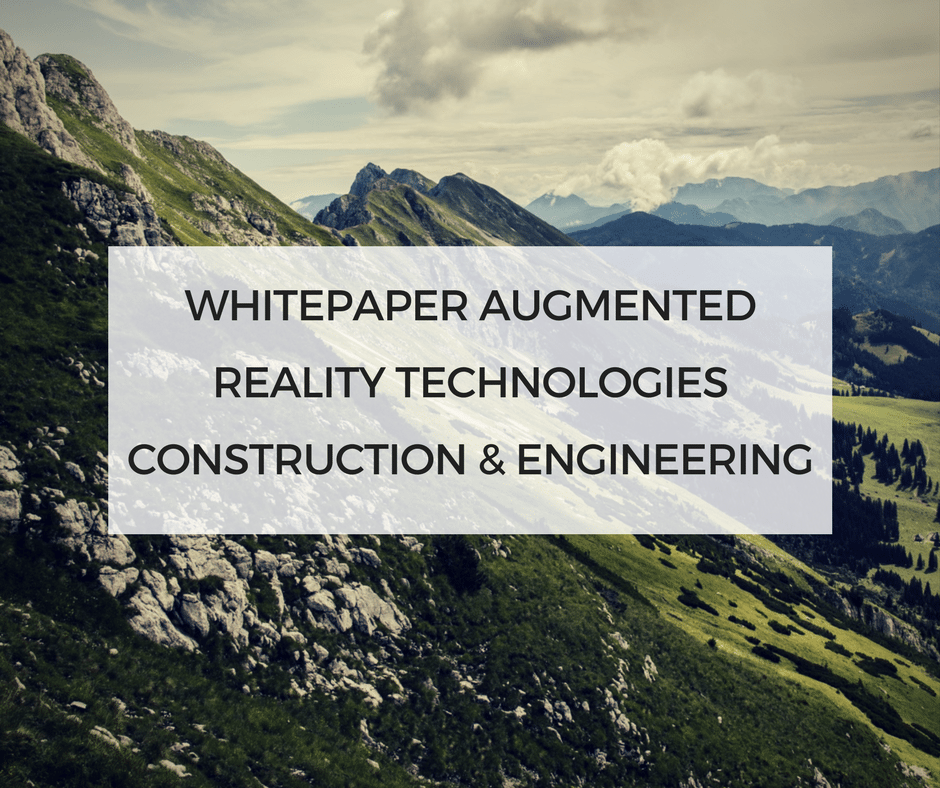 Whitepaper Augmented Reality Technologies Construction & Engineering - AREA