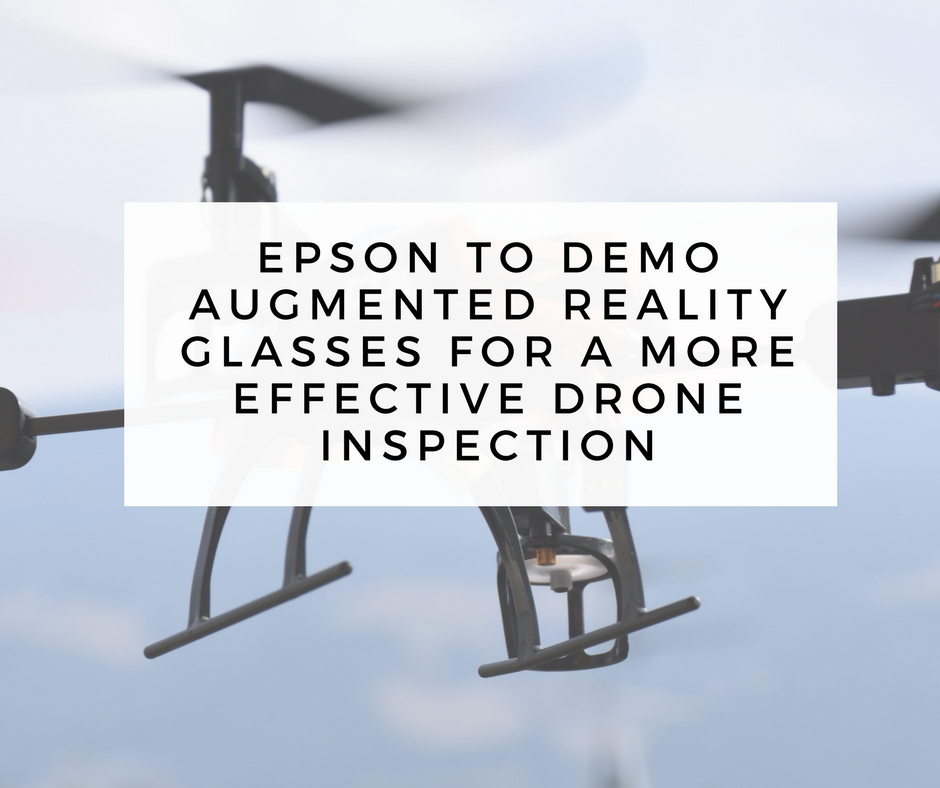 epson-augmented-reality-glasses-used-for-drone-inspection