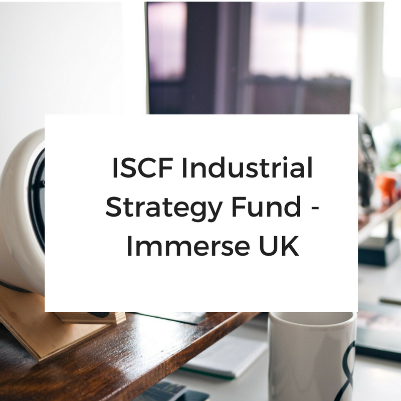 ISCF Industrial Strategy Fund - news from Immerse UK - AREA