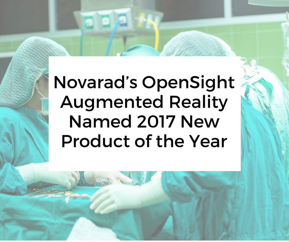 Novarad’s OpenSight Augmented Reality Named 2017 New Product of the ...