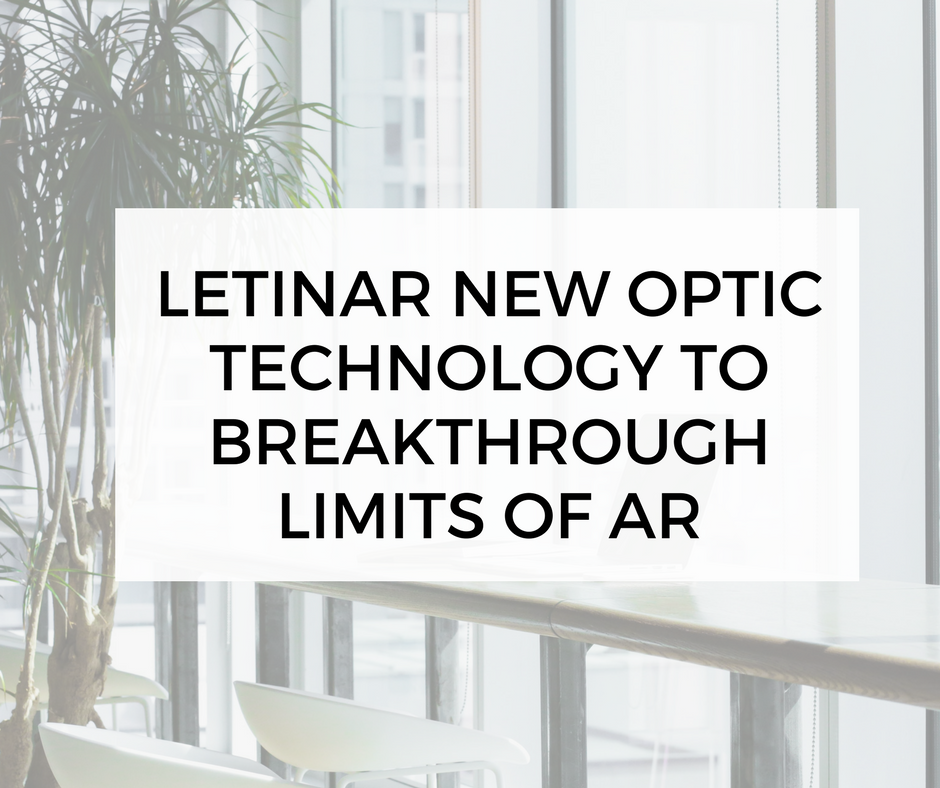 LetinAR New Optic Technology to Breakthrough Limits of AR - AREA