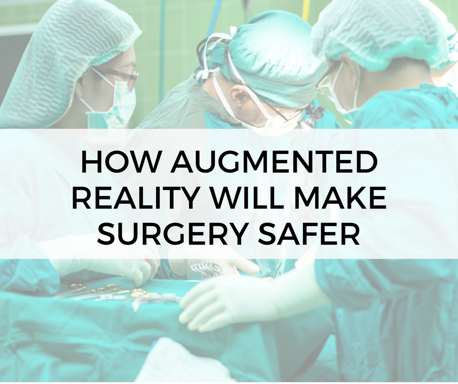 How Augmented Reality will make surgery safer - AREA