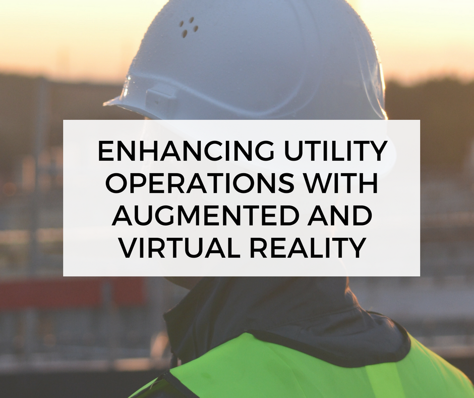 Enhancing Utility Operations with Augmented and Virtual Reality - AREA