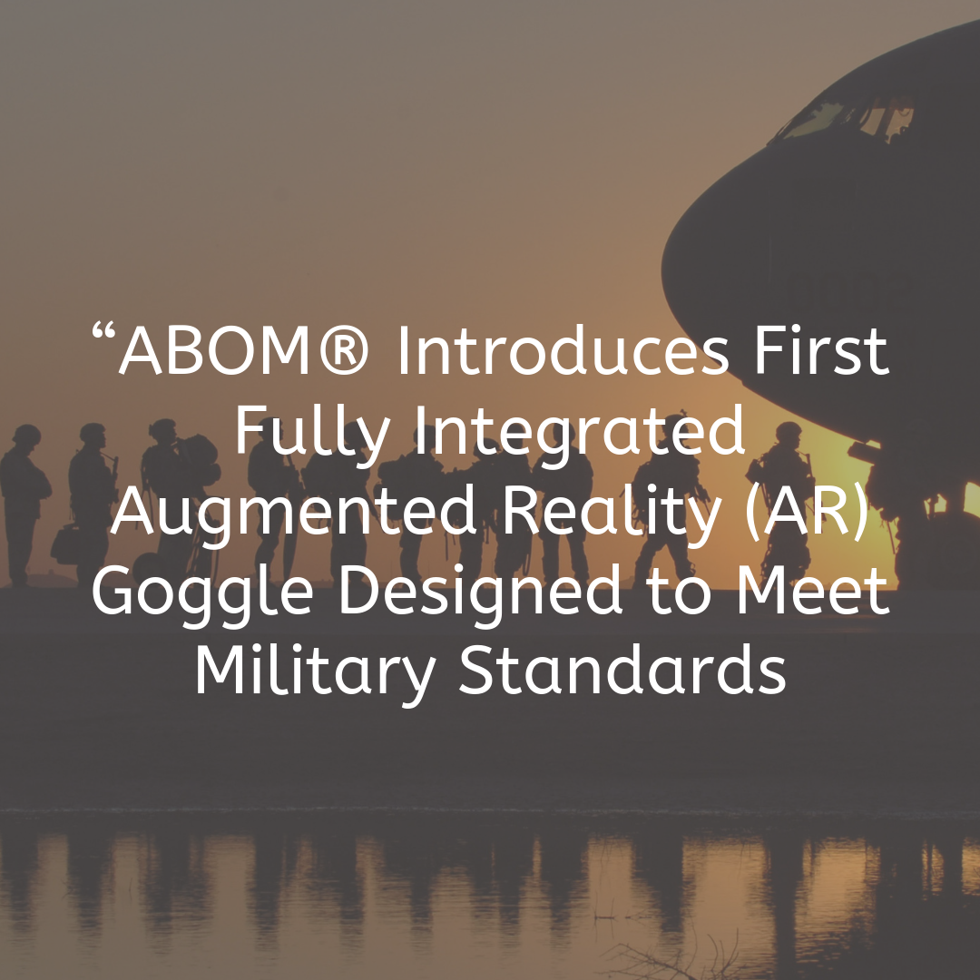 ABOM® Introduces First Fully Integrated Augmented Reality (AR) Goggle ...