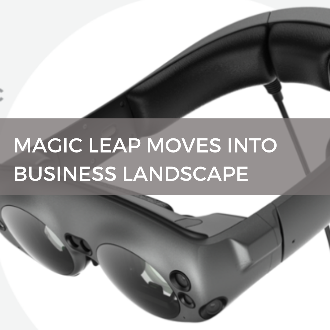 Magic Leap moves into Business Landscape - AREA