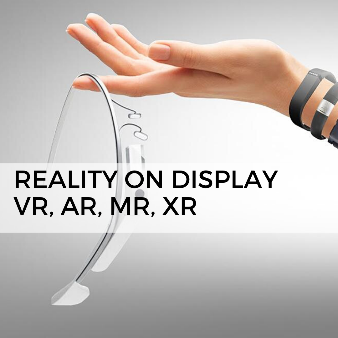 Reality on Display VR, AR, and MR - AREA