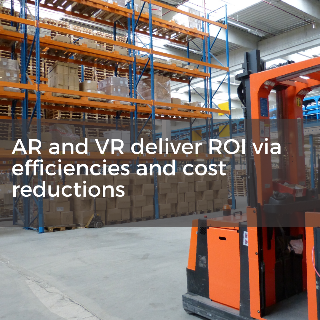 AR and VR deliver ROI via efficiencies and cost reductions - AREA