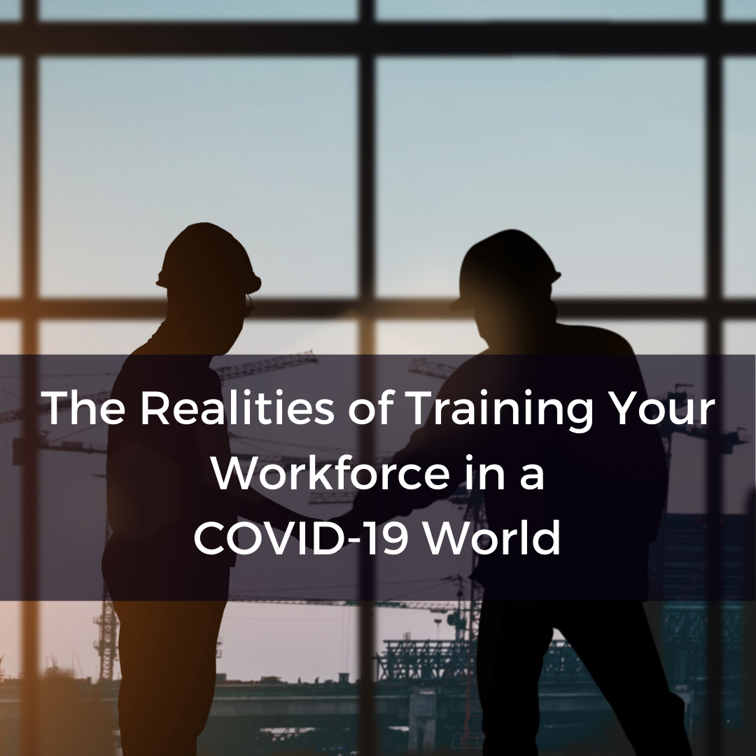 The Realities of Training Your Workforce in a COVID-19 World - AREA