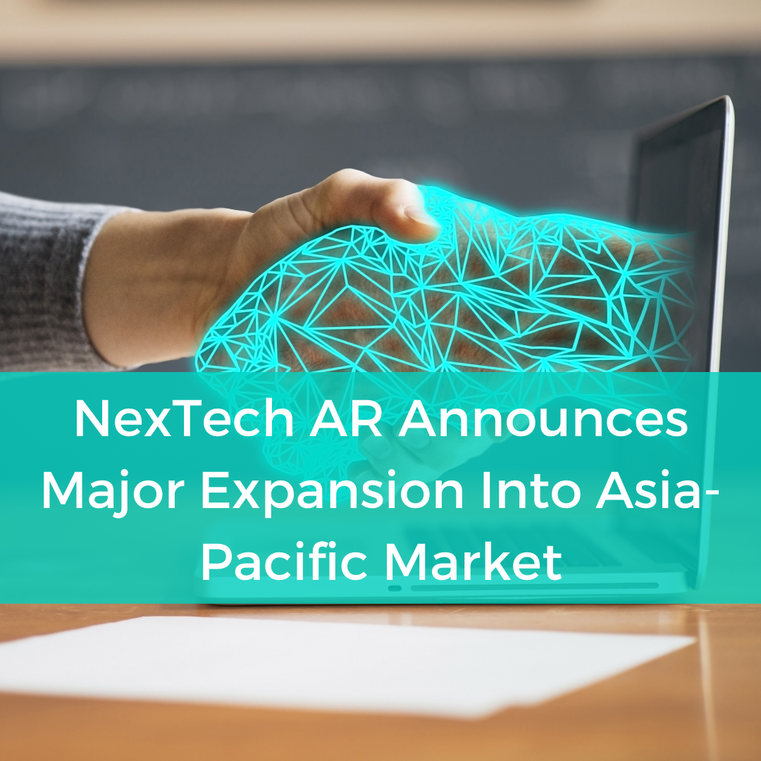 NexTech AR Announces Major Expansion Into Asia-Pacific Market - AREA