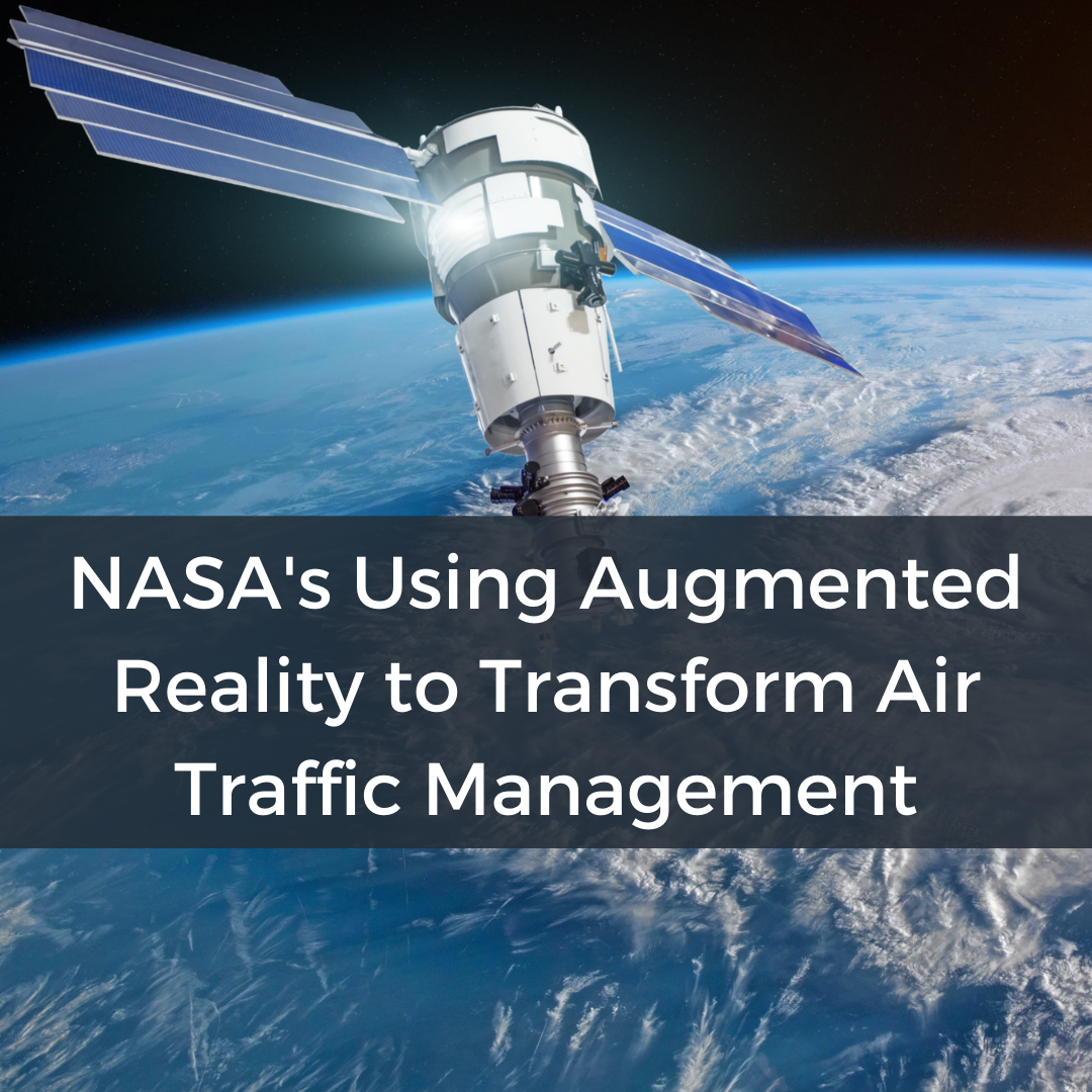 NASA's Using Augmented Reality to Transform Air Traffic Management - AREA