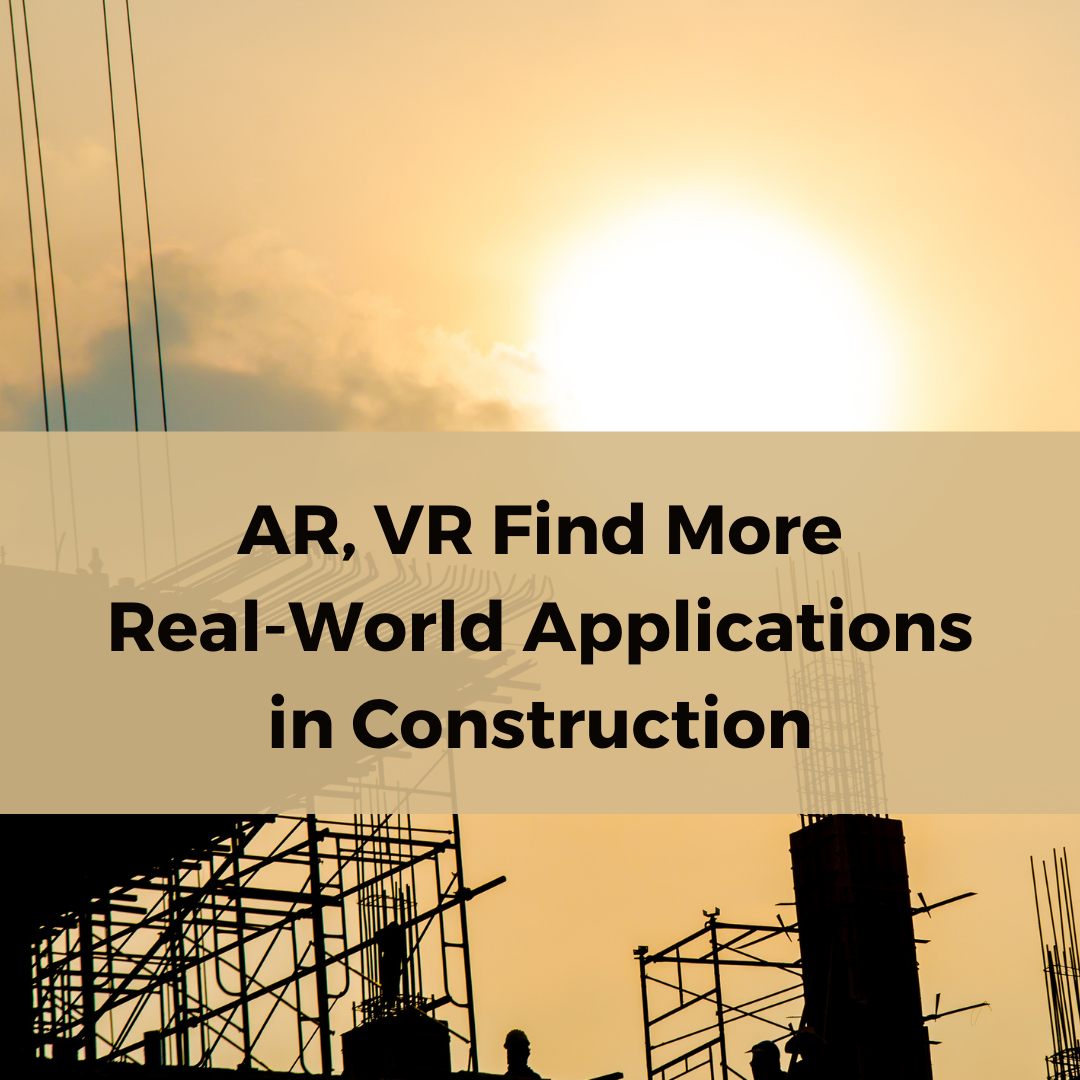 AR, VR Find More Real-World Applications in Construction - AREA