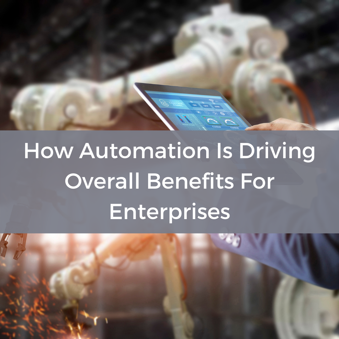 How Automation Is Driving Overall Benefits For Enterprises - AREA