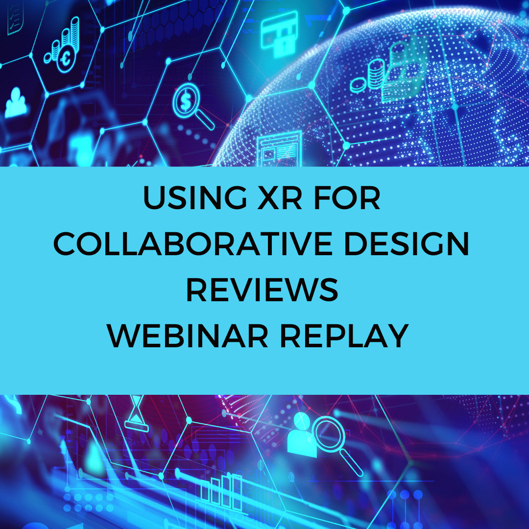 Using XR for Collaborative Design Reviews – Webinar replay - AREA