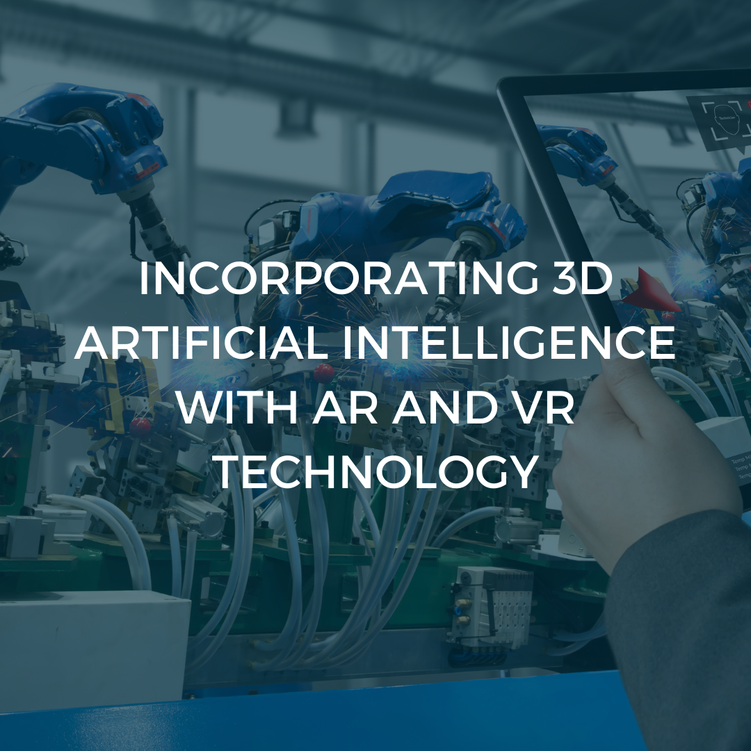 Incorporating 3D artificial intelligence with AR and VR technology - AREA