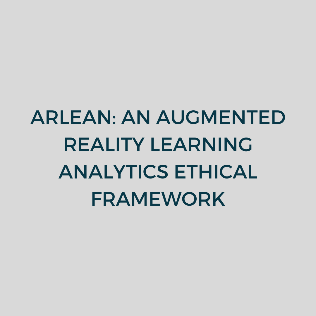 ARLEAN: An Augmented Reality Learning Analytics Ethical Framework - AREA